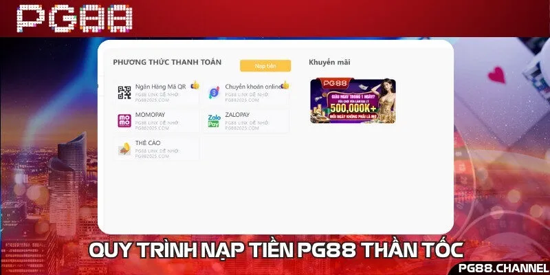 Quy trình nạp tiền PG88 thần tốc